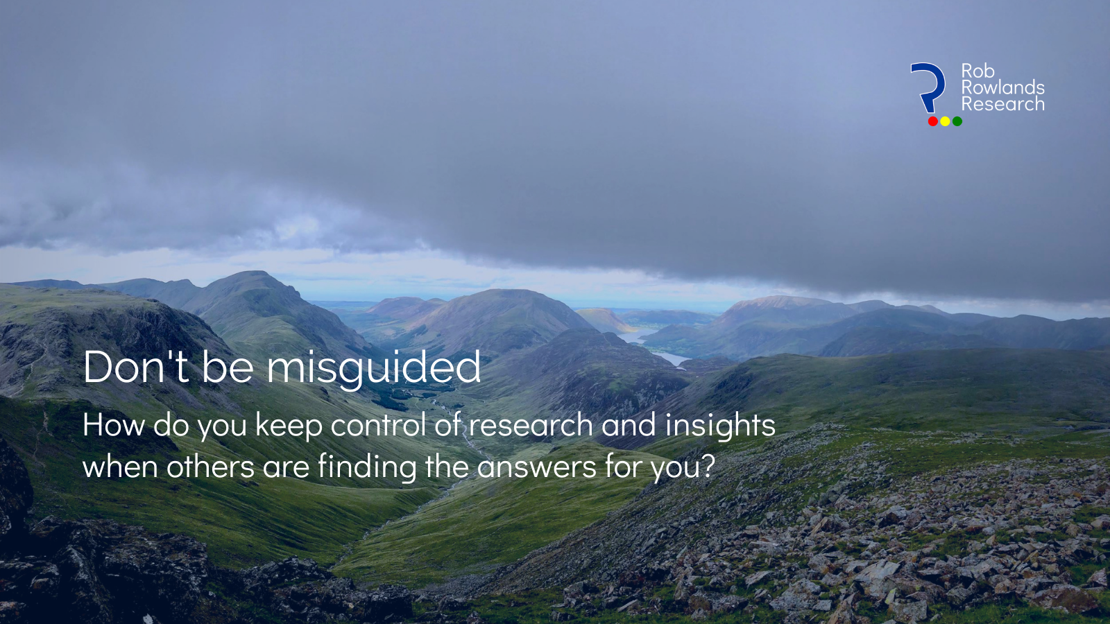 Don't be misguided | Think | Rob Rowlands Research